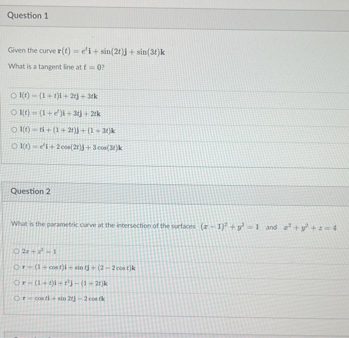 Solved Given the curve r(t)=eti+sin(2t)j+sin(3t)k What is a | Chegg.com