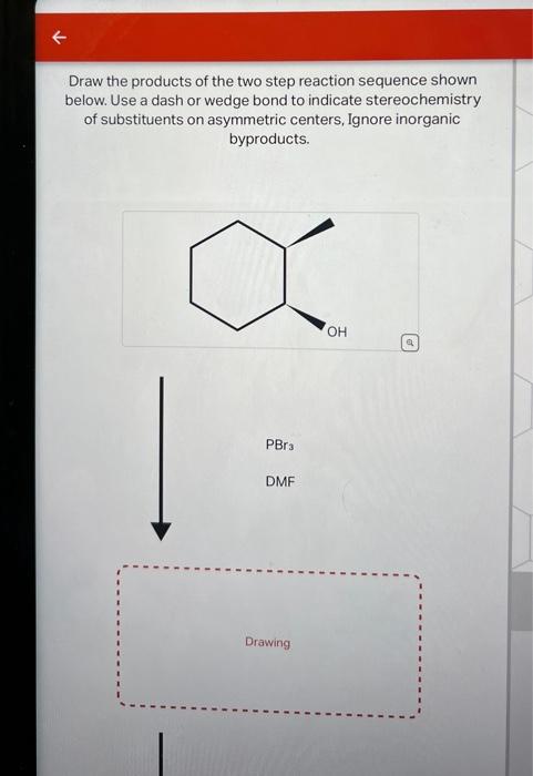 Solved k Draw the products of the two step reaction sequence | Chegg.com