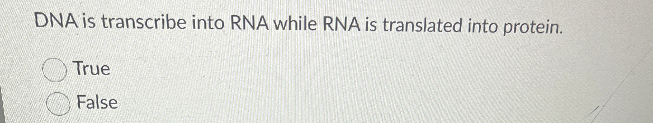 Solved DNA is transcribe into RNA while RNA is translated | Chegg.com