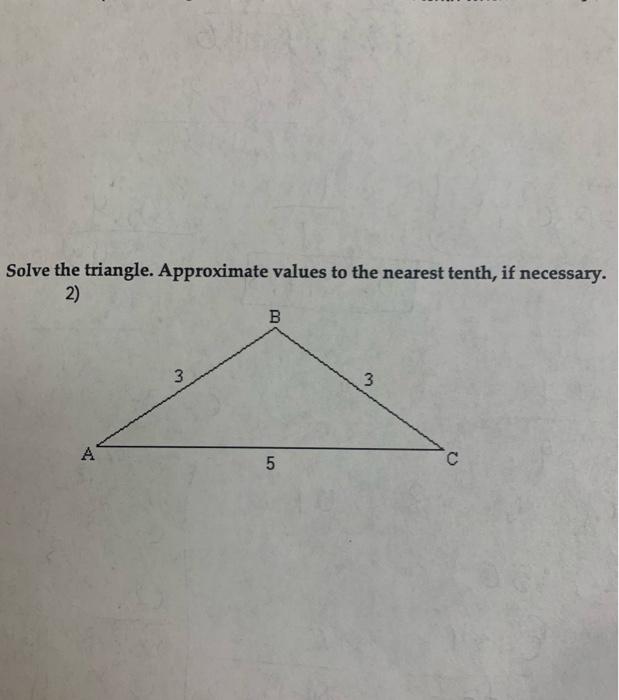 Solved Solve the triangle. Approximate values to the nearest | Chegg.com