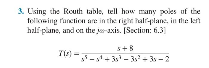 Solved 3. Using the Routh table, tell how many poles of the | Chegg.com