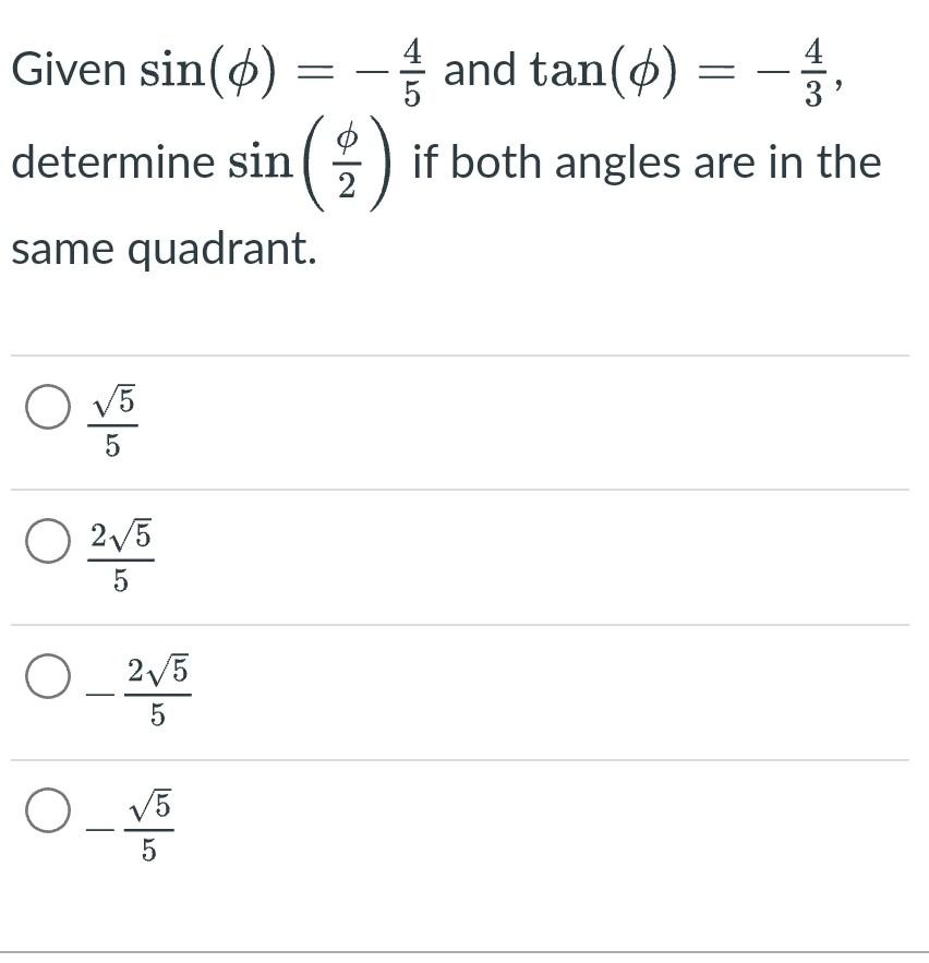 Solved Given sin(ϕ)=−54 and tan(ϕ)=−34 determine sin(2ϕ) if | Chegg.com