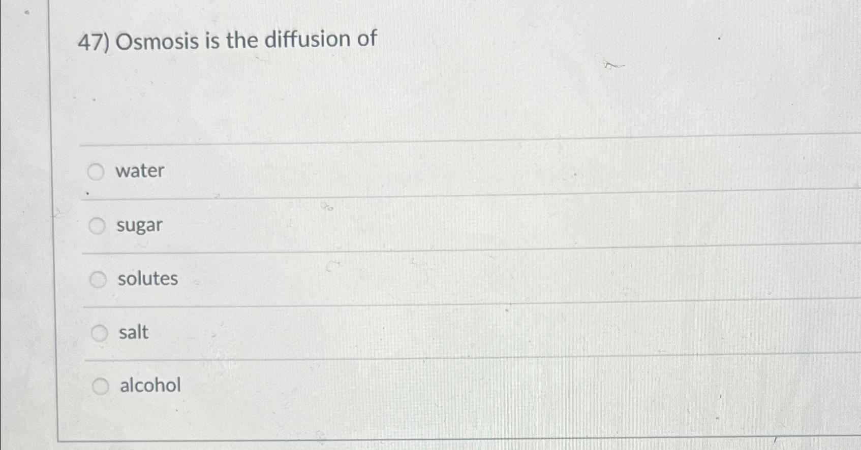 Solved Osmosis is the diffusion | Chegg.com