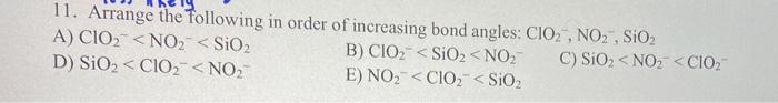Solved 11. Arrange the following in order of increasing bond | Chegg.com
