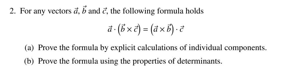 Solved 2. For any vectors a,b and c, the following formula | Chegg.com