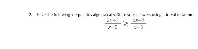 Solved 2. Solve the following inequalities algebraically. | Chegg.com
