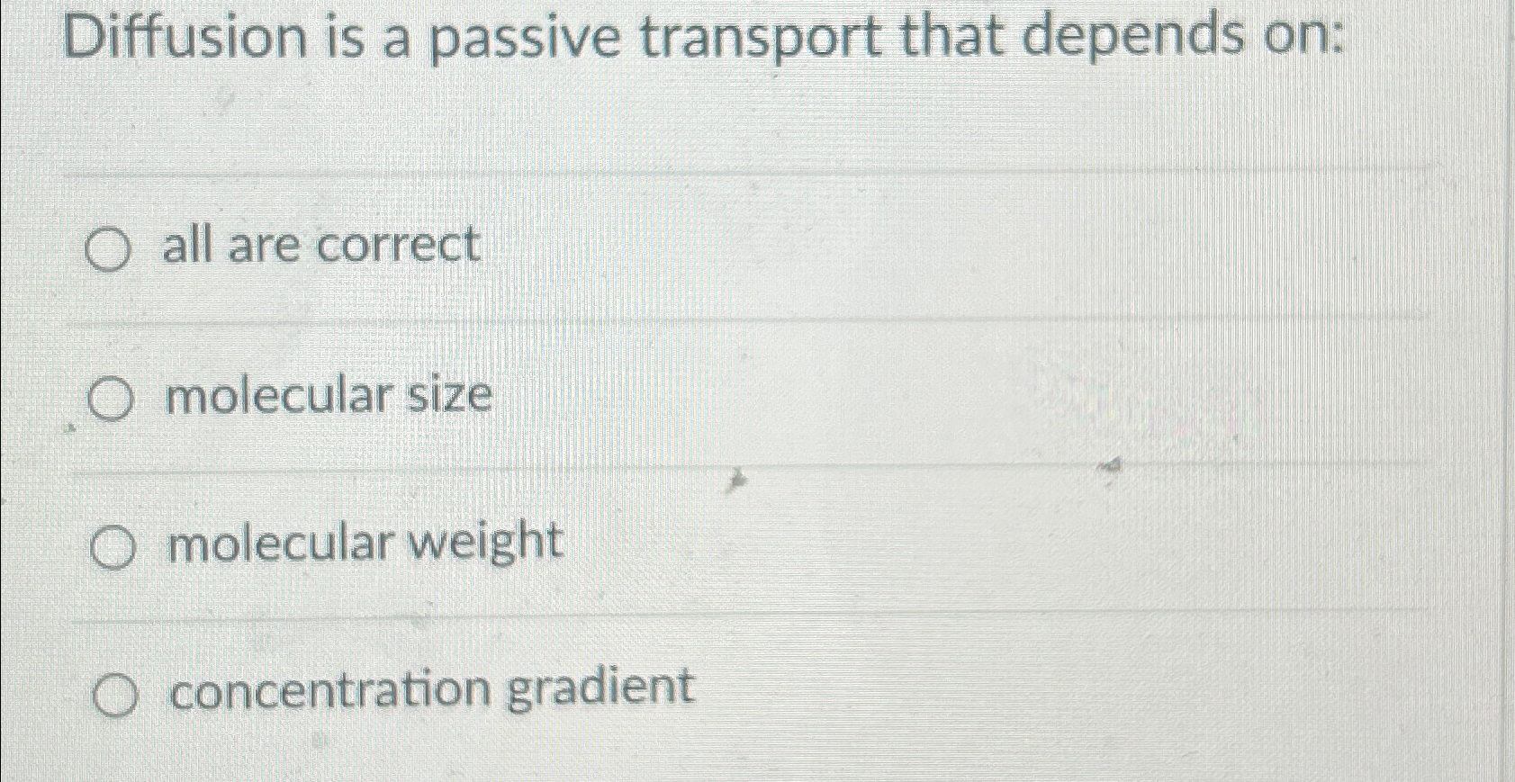 Solved Diffusion is a passive transport that depends on:all | Chegg.com
