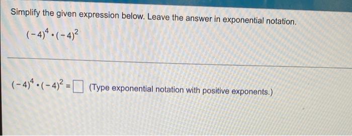 Solved Simplify the given expression below. Leave the answer | Chegg.com