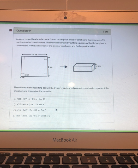 Solved Question 44 1 pts An open topped box is to be made | Chegg.com