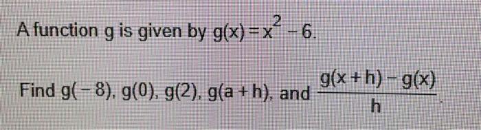 Solved A function g is given by g(x)=x^2- 6 Find g(-8), | Chegg.com