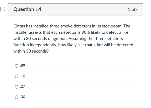 Solved Question 14Cintas has installed three smoke detectors | Chegg.com