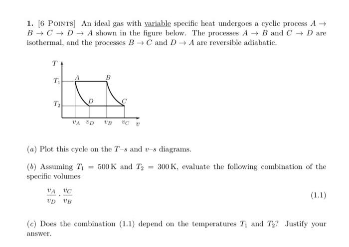 Solved 1. [6 Points] An ideal gas with variable specific | Chegg.com
