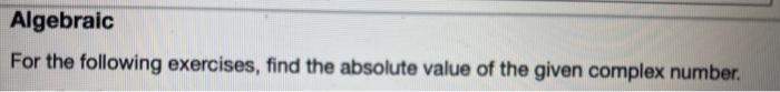 Solved Algebraic For the following exercises, find the | Chegg.com