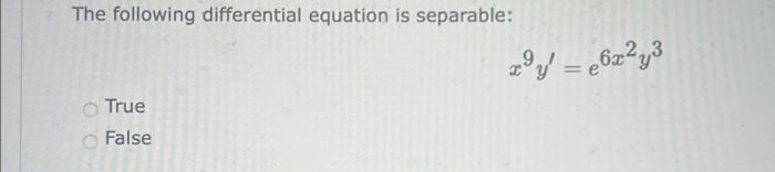 Solved The following differential equation is separable: | Chegg.com
