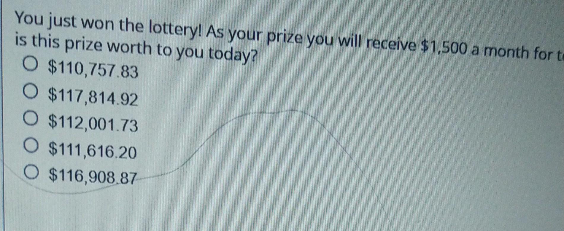 Solved You just won the lottery! As your prize you will | Chegg.com