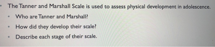 Solved - The Tanner and Marshall Scale is used to assess | Chegg.com