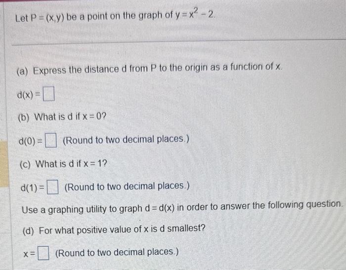Solved Let P=(x,y) be a point on the graph of y=x2−2 (a) | Chegg.com