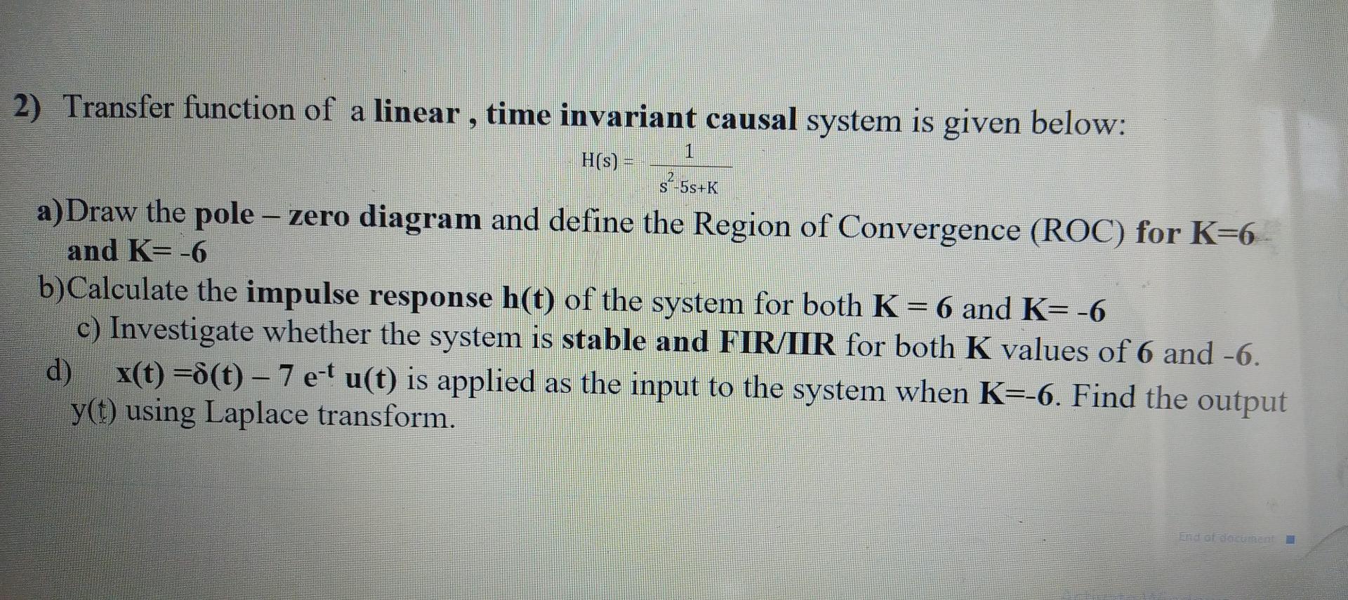 Solved 2) Transfer function of a linear , time invariant | Chegg.com