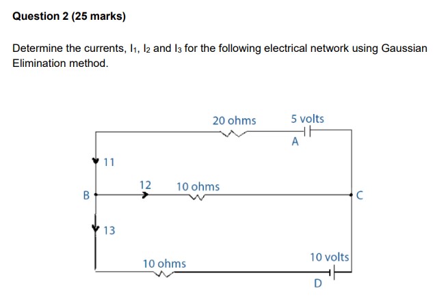 Solved Question 2 (25 ﻿marks)Determine the currents, I1,I2 | Chegg.com