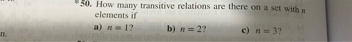 Solved 50. How many transitive relations are there on a set | Chegg.com
