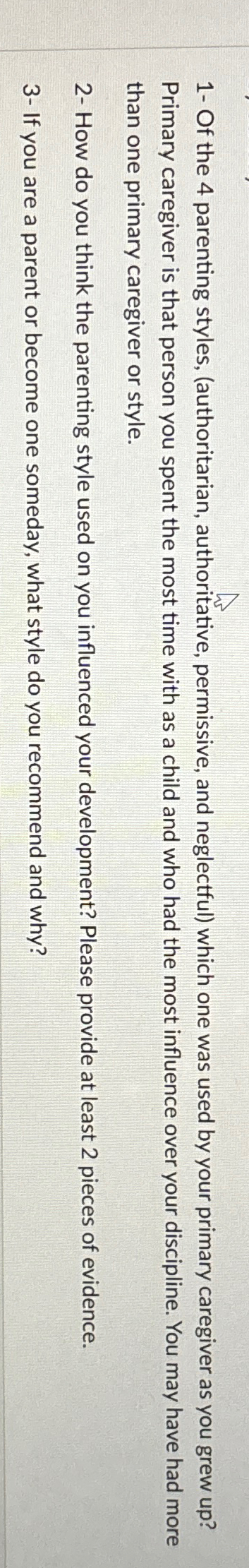 Solved 1- ﻿Of the 4 ﻿parenting styles, (authoritarian, | Chegg.com