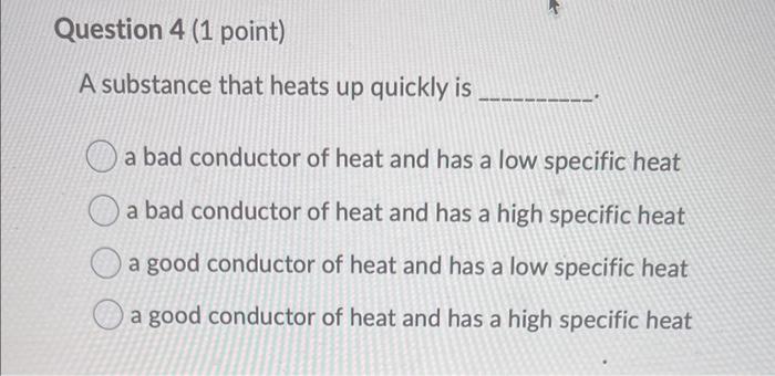Solved A substance that heats up quickly is a bad conductor | Chegg.com