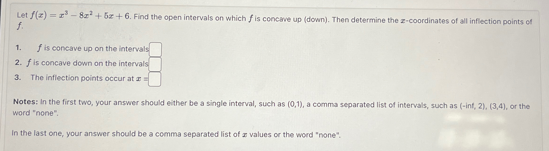 Solved Let f(x)=x3-8x2+5x+6. ﻿Find the open intervals on | Chegg.com
