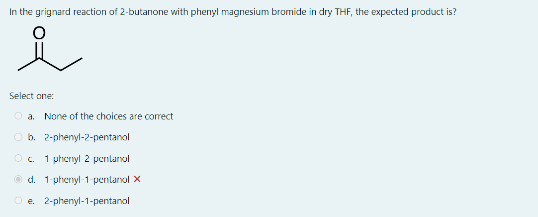 Solved In the grignard reaction of 2-butanone with phenyl | Chegg.com