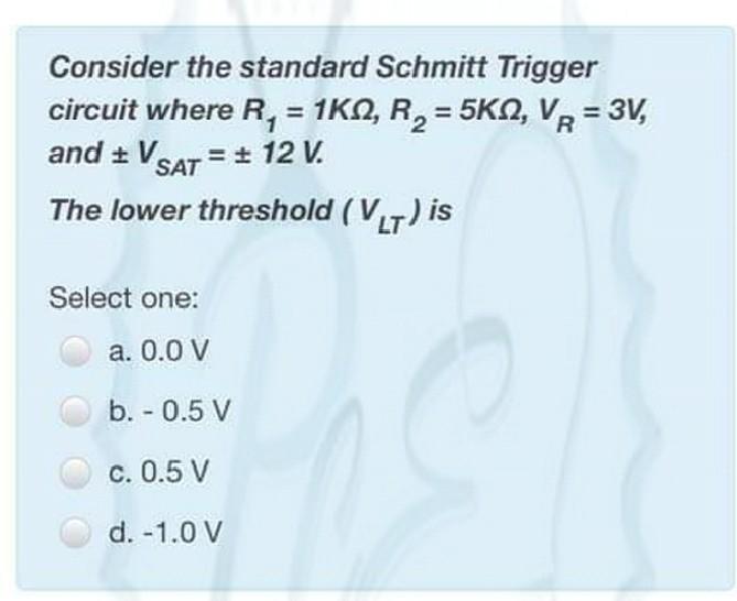 Solved Consider the standard Schmitt Trigger circuit where | Chegg.com