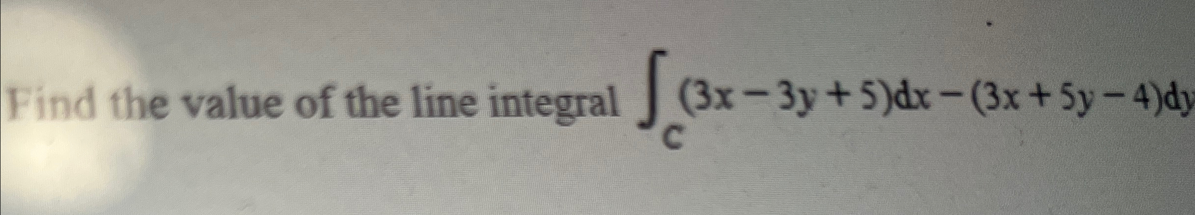 Solved Find the value of the line integral | Chegg.com
