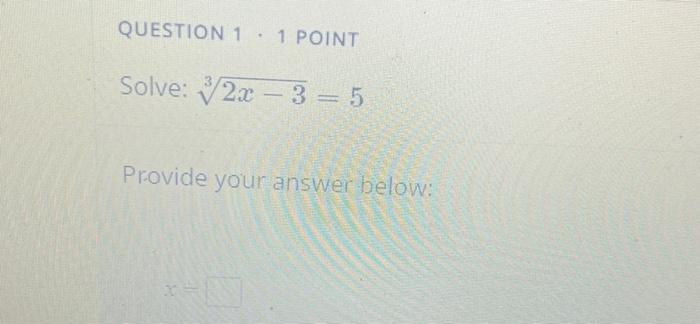 Solved QUESTION 1⋅1 POINT Solve: 32x−3=5 Provide your answer | Chegg.com