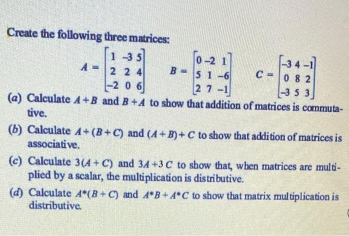 Solved Create the following three matrices: | Chegg.com