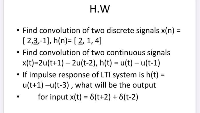 Solved H.W Find convolution of two discrete signals x(n) = [ | Chegg.com