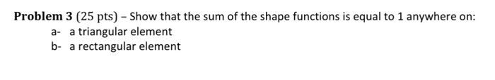Solved Problem 3 (25 pts) - Show that the sum of the shape | Chegg.com