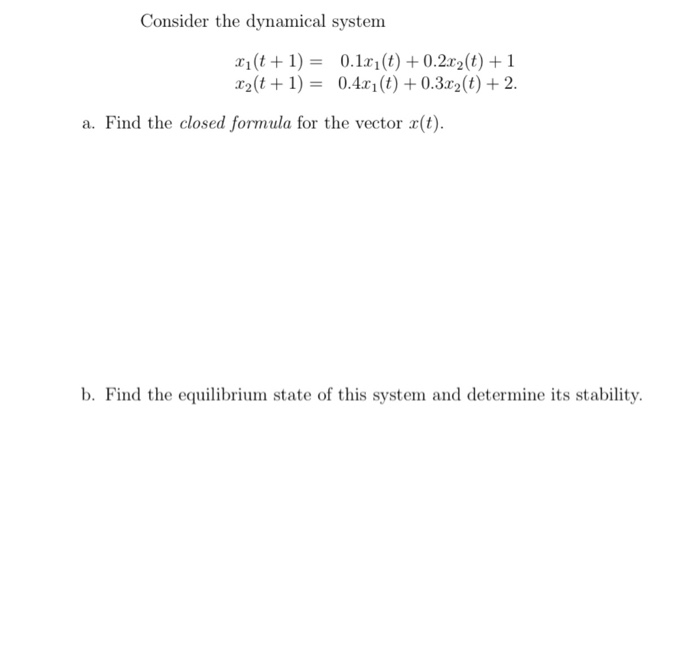 Solved Consider the dynamical system x1(t+1) = 0.1x1(t) | Chegg.com