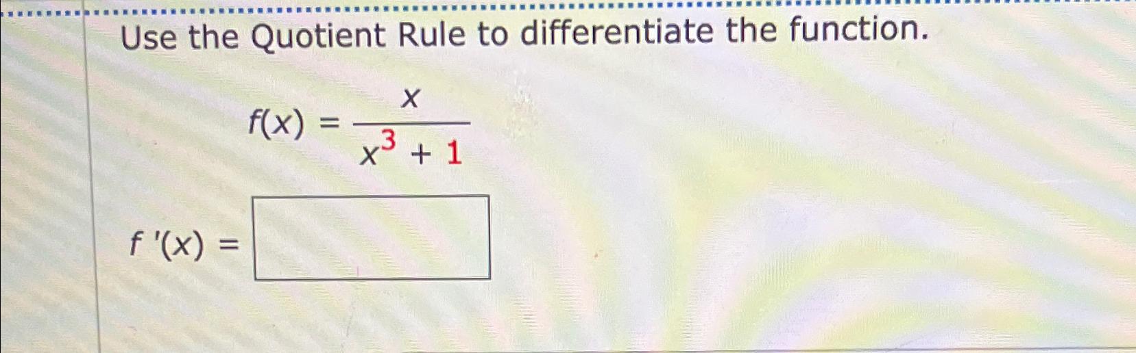 Solved Use the Quotient Rule to differentiate the | Chegg.com