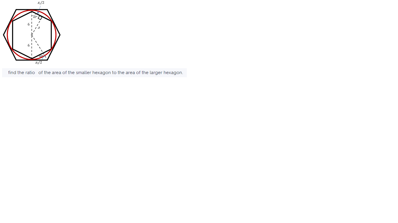 Solved find the ratio of the area of the smaller hexagon to | Chegg.com