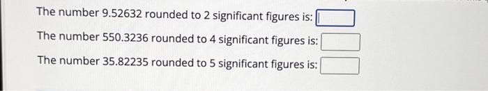 Solved The number 9.52632 rounded to 2 significant figures | Chegg.com