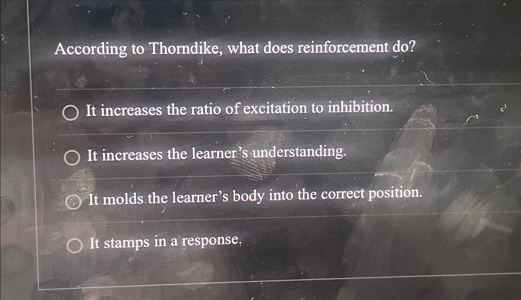 Solved According to Thorndike, what does reinforcement do?It | Chegg.com