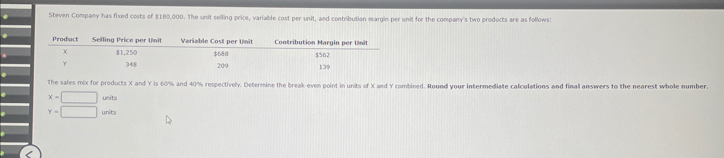 Solved Steven Company has fixed costs of $180,000. ﻿The unit | Chegg.com