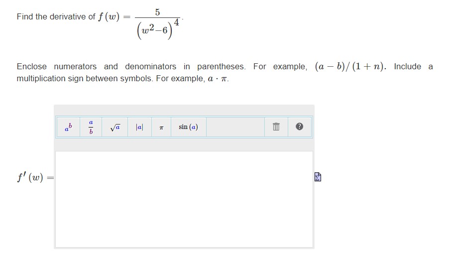 Solved Find the derivative of f(w)=5(w2-6)4.Enclose | Chegg.com