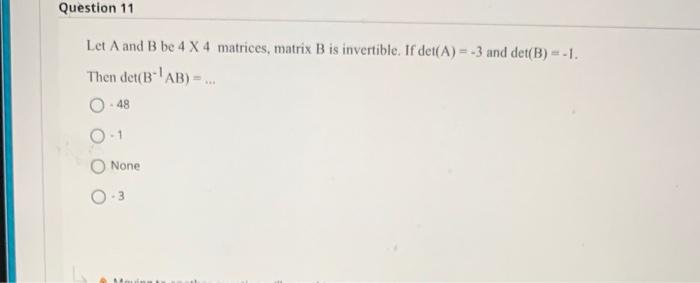 Solved Let A and B be 4X4 matrices, matrix B is invertible. | Chegg.com