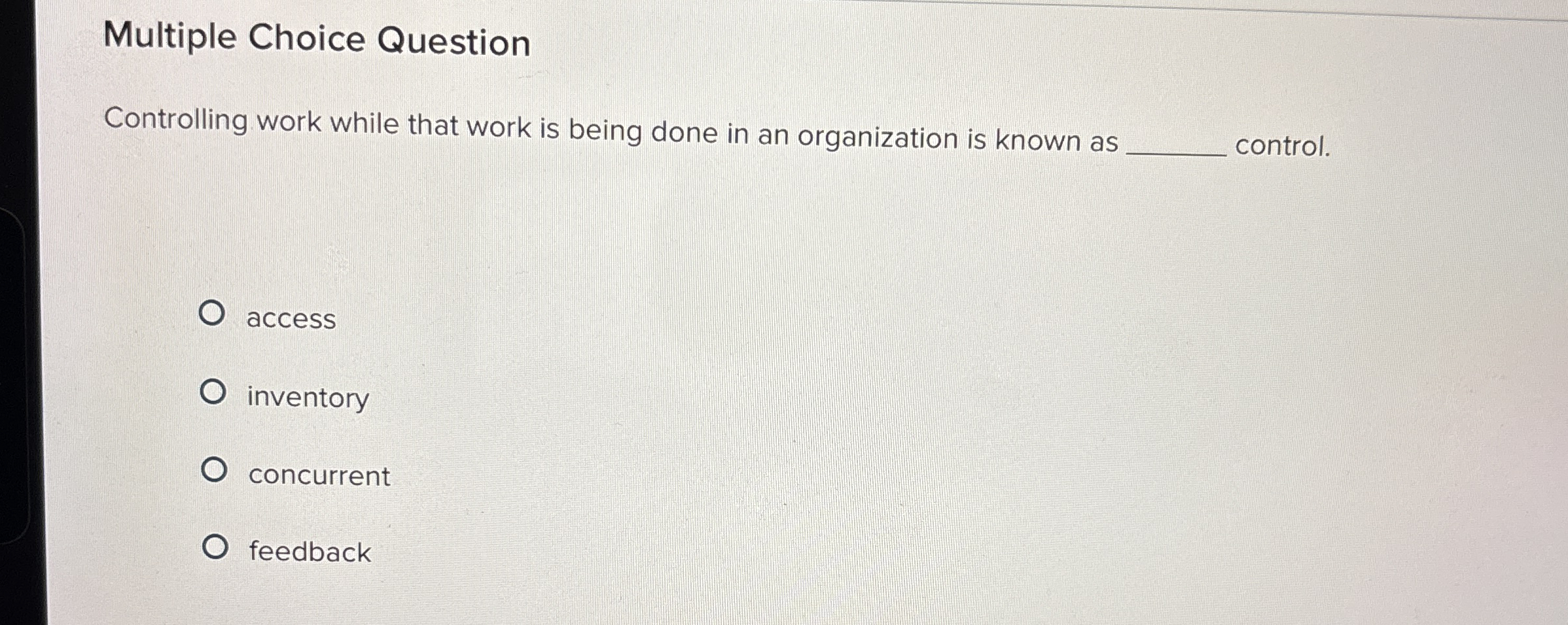 Solved Multiple Choice QuestionControlling work while that | Chegg.com