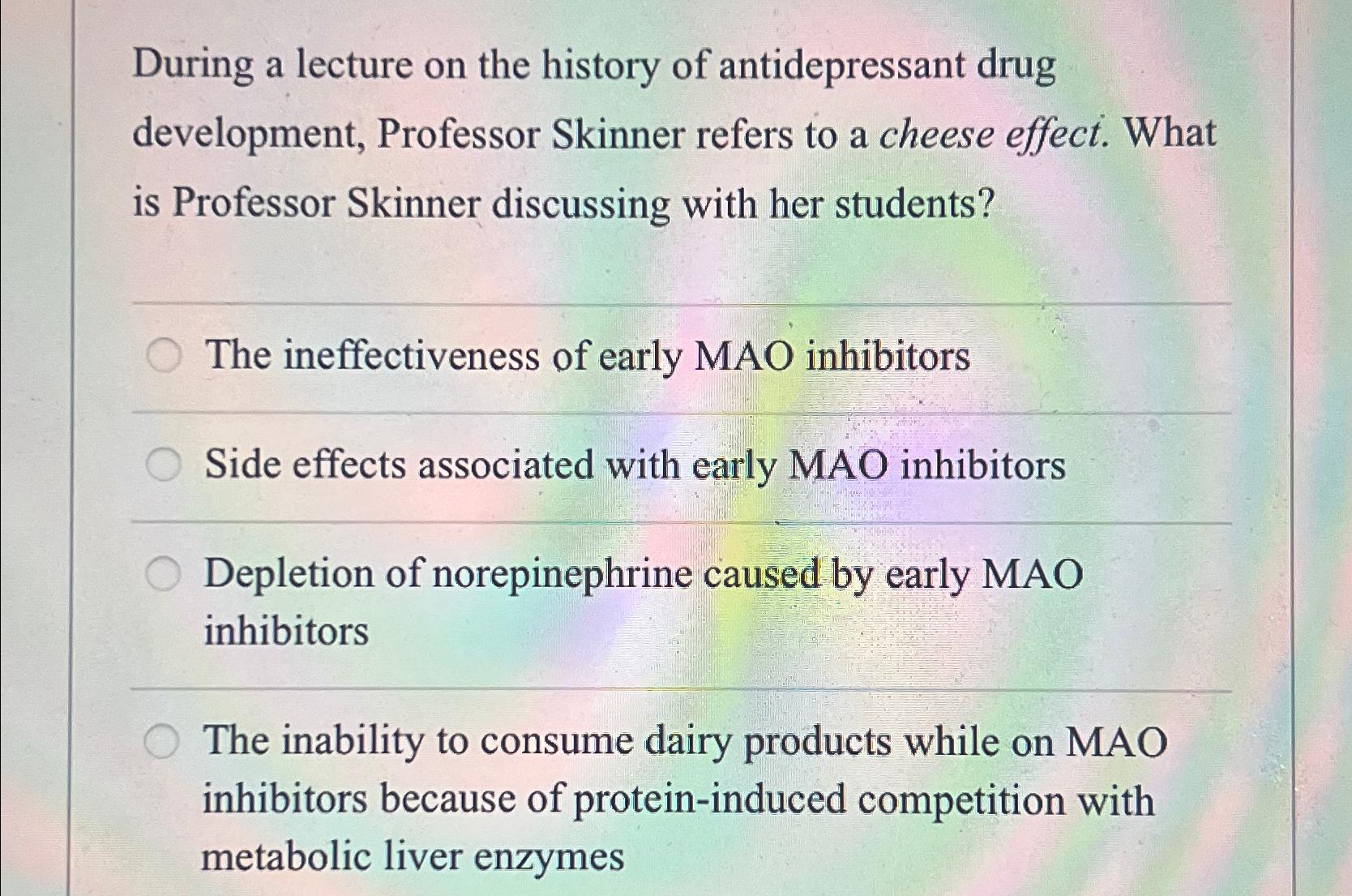 Solved During a lecture on the history of antidepressant | Chegg.com