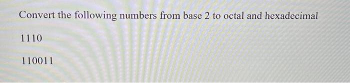 Solved Convert the following numbers from base 2 to octal | Chegg.com