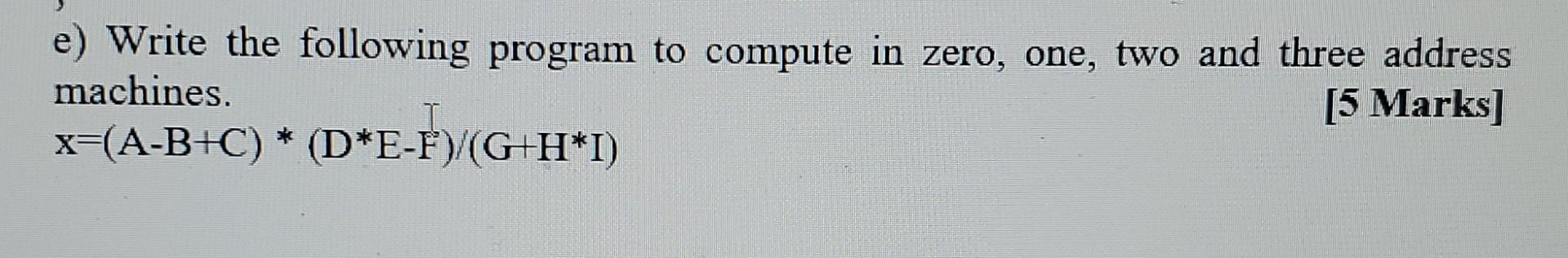 Solved e) Write the following program to compute in zero, | Chegg.com