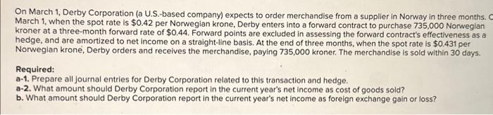 On March 1, Derby Corporation (a U.S.-based company) | Chegg.com