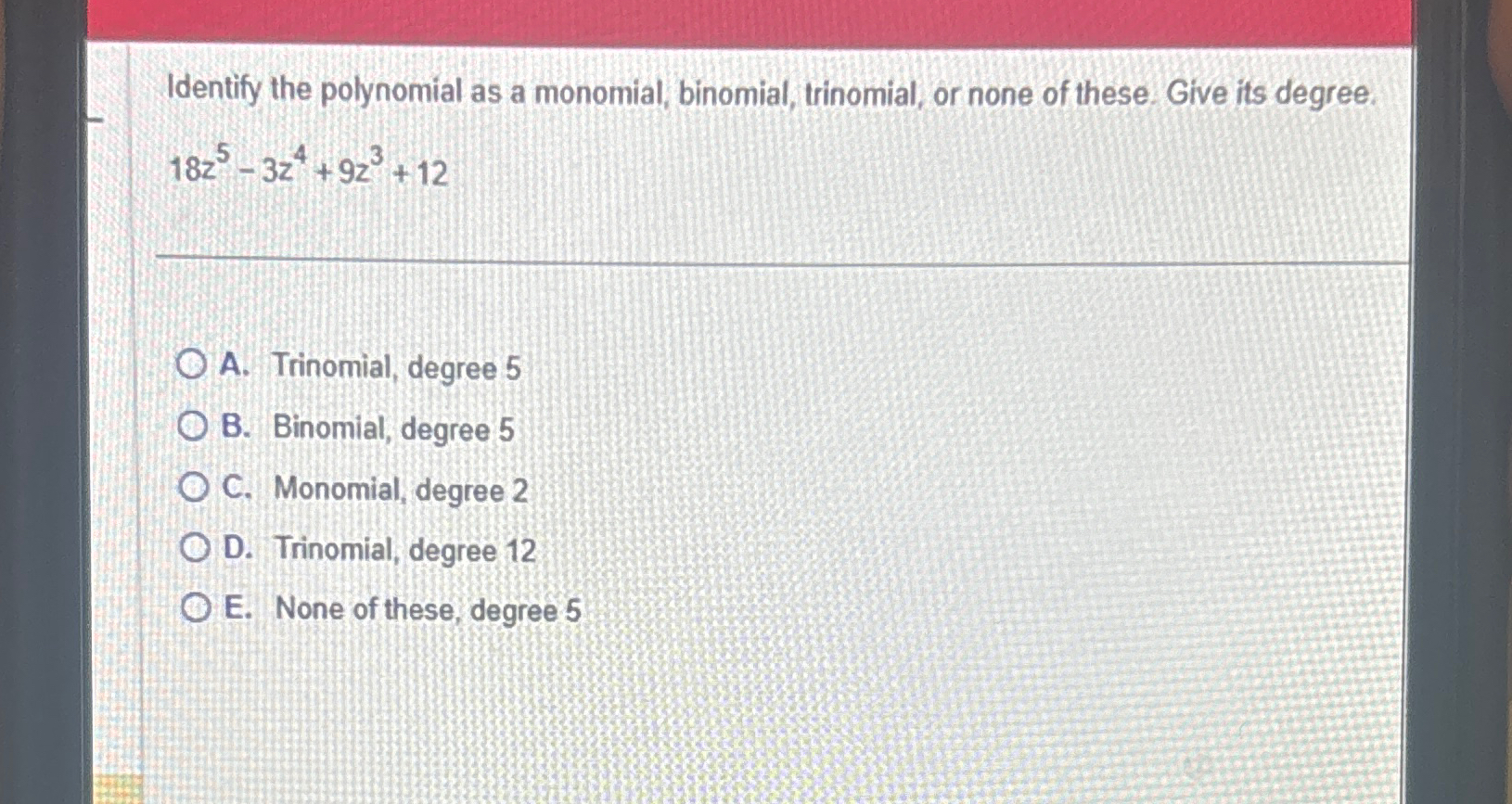 Solved Identify the polynomial as a monomial, binomial, | Chegg.com