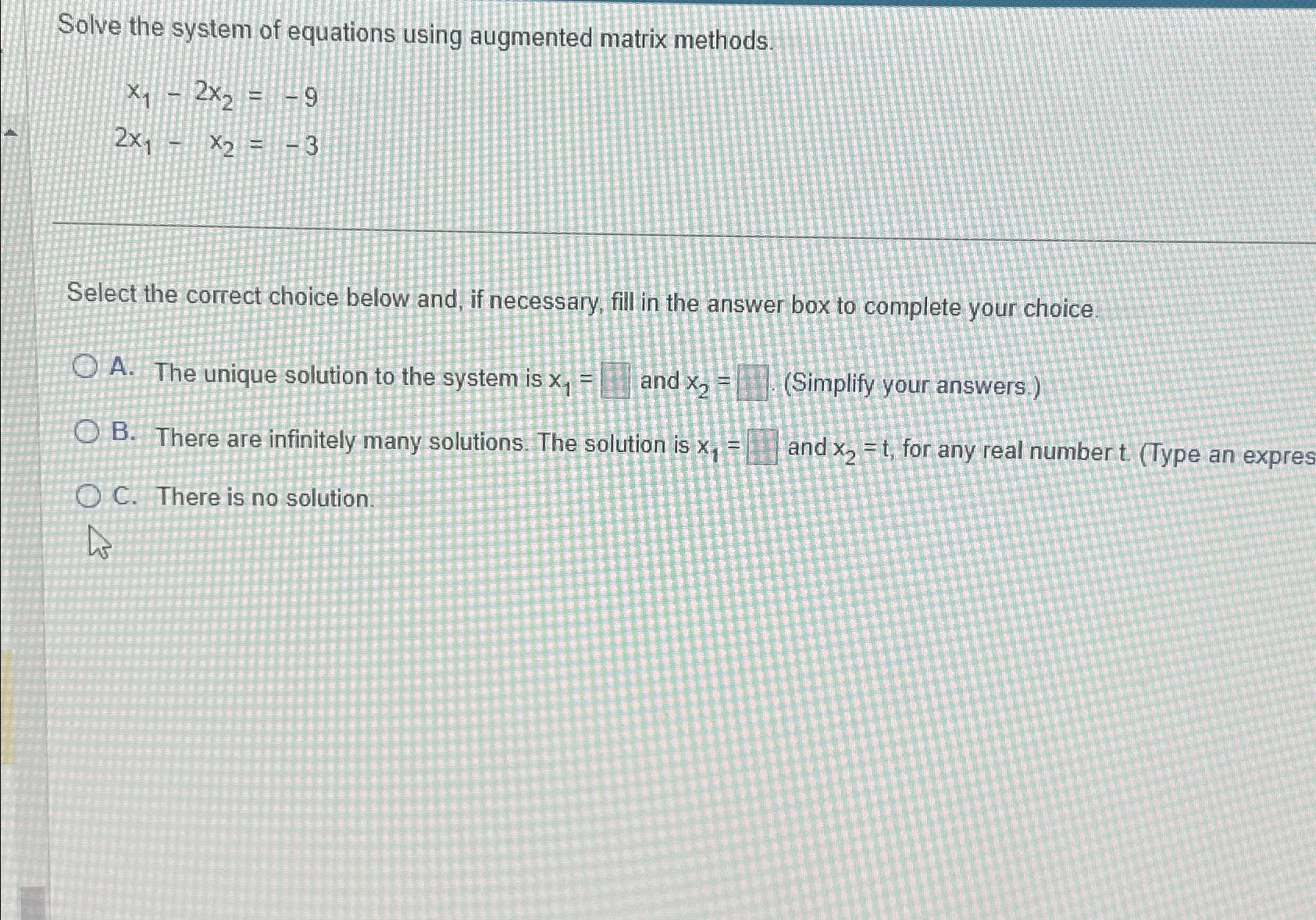Solved Solve the system of equations using augmented matrix | Chegg.com