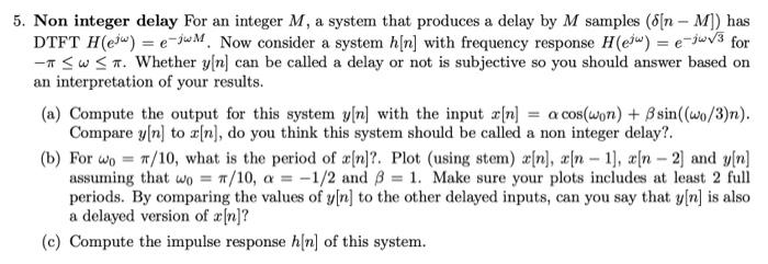 Solved 5. Non integer delay For an integer M, a system that | Chegg.com